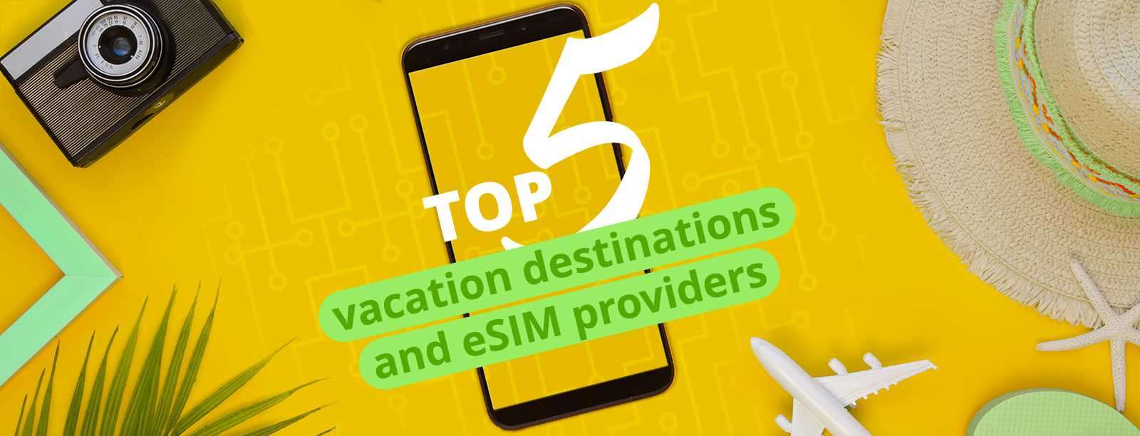 Top 5 vacation destinations and eSIM providers | PlanHub.ca
