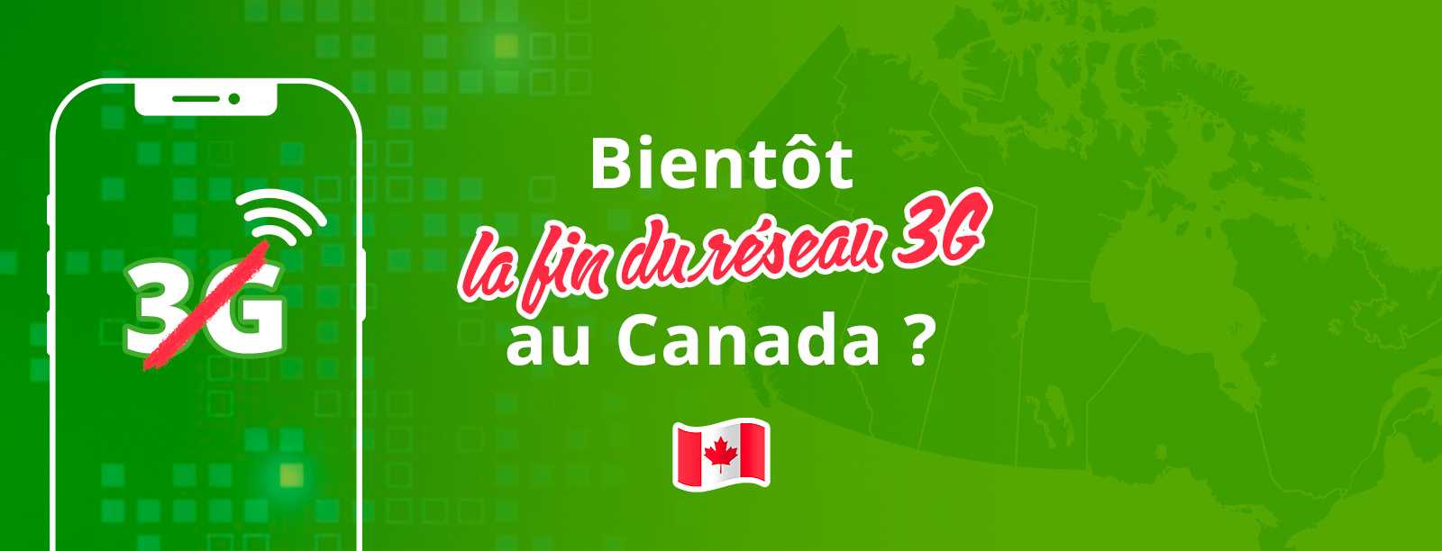Bientôt la fin du réseau 3G au Canada ? | PlanHub
