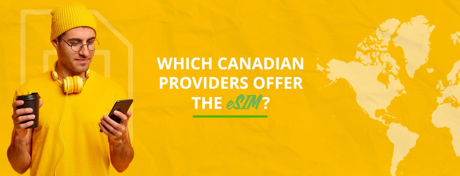Which Canadian Providers Offer the eSIM Option? | PlanHub.ca
